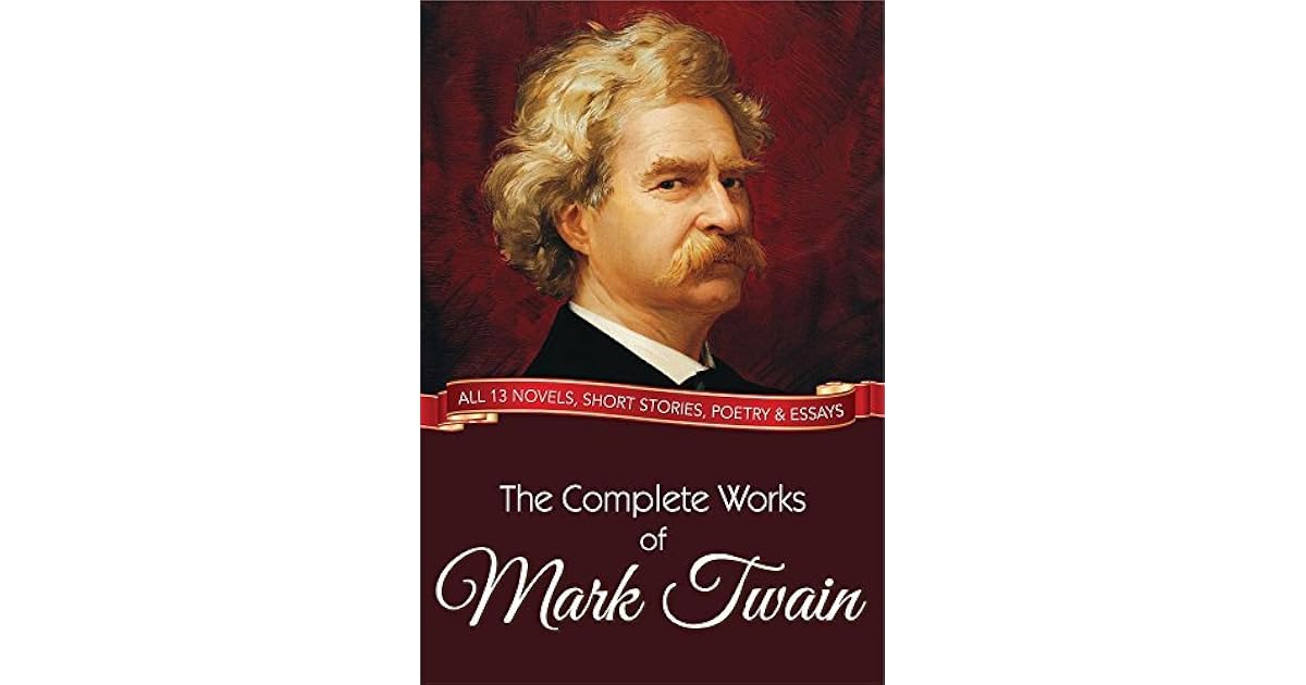 The Complete Works of Mark Twain by Mark Twain