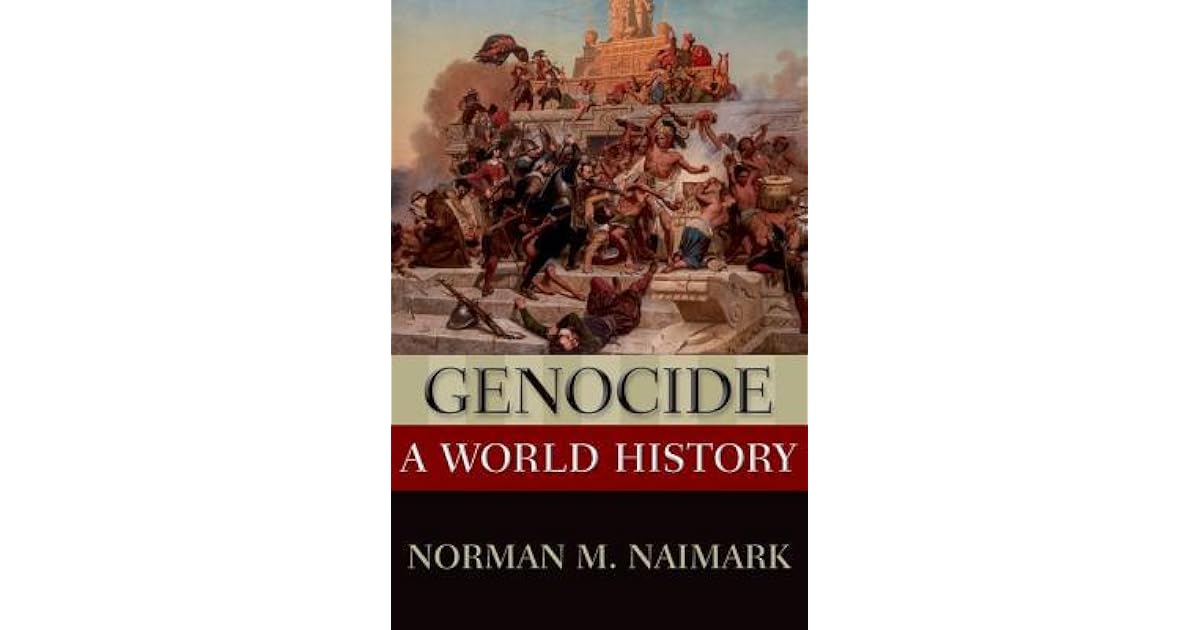 Genocide: A World History by Norman M. Naimark