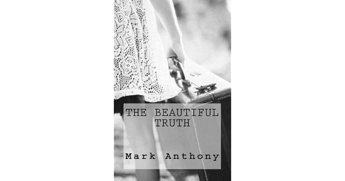 The Beautiful Truth by Mark Anthony