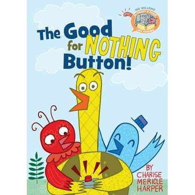 The Good for Nothing Button by Charise Mericle Harper — Reviews ...