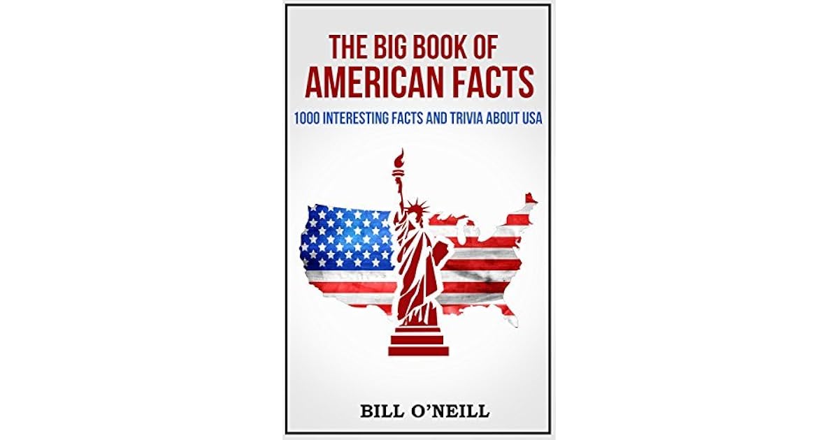 The Big Book of American Facts: 1000 Interesting Facts And Trivia About ...