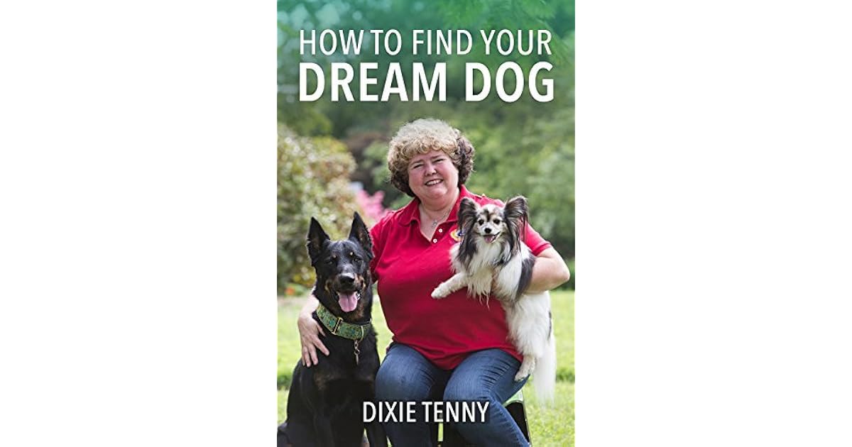 How To Find Your Dream Dog by Dixie Tenny