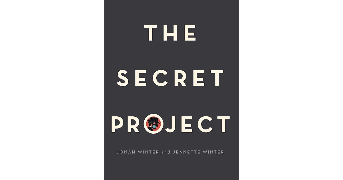 The Secret Project by Jonah Winter