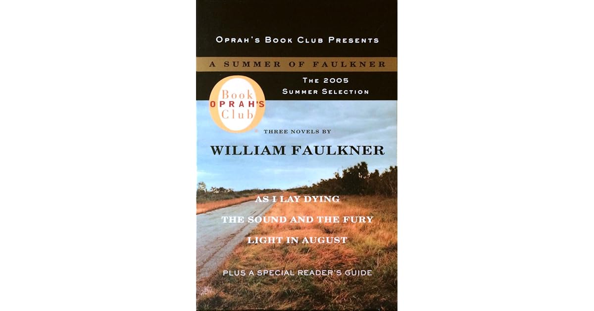 A Summer of Faulkner: As I Lay Dying, The Sound and the Fury, Light in ...