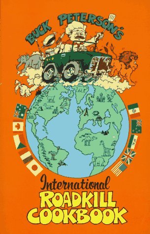 The International Roadkill Cookbook by B.R. Peterson