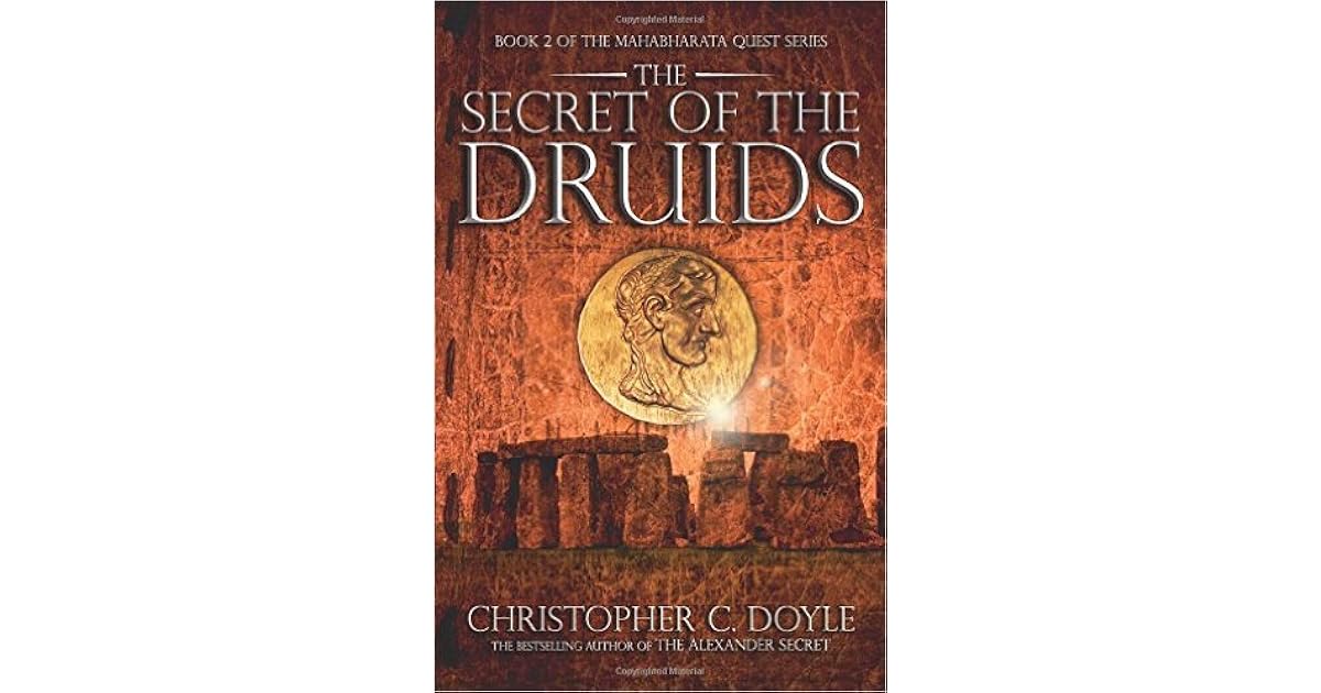 The Secret Of The Druids by Christopher C. Doyle