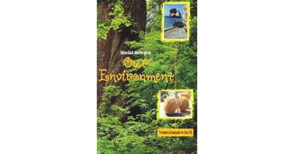 Our Environment - Textbook for Geography for Class - 7 - 762 by NCERT