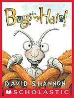 Bugs in My Hair! by David Shannon