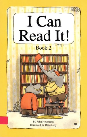 I Can Read It! (I Can Read It, #2) by John Holzmann