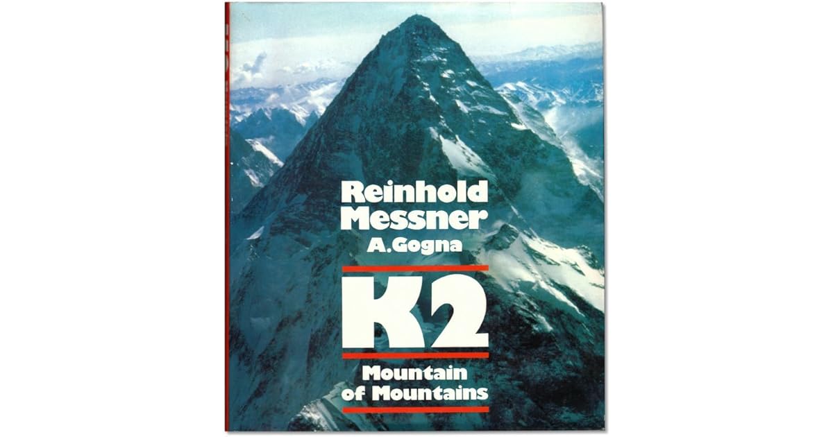K2: Mountain of Mountains by Reinhold Messner