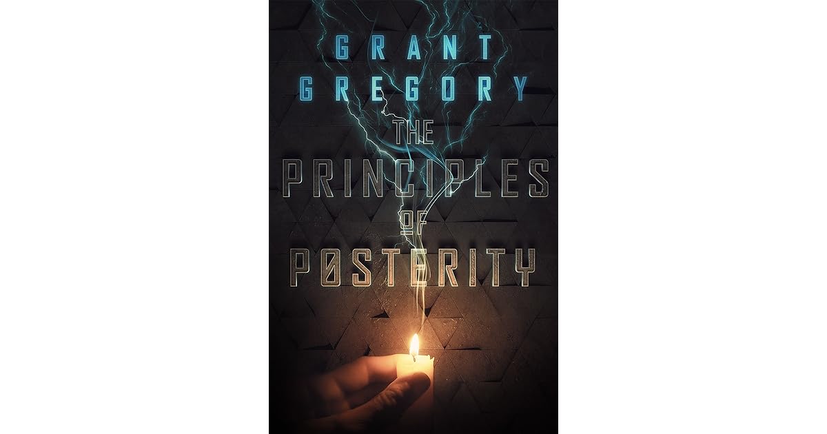 The Principles of Posterity by Grant Gregory