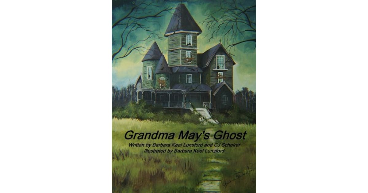 Grandma May's Ghost by Barbara Keel Lunsford