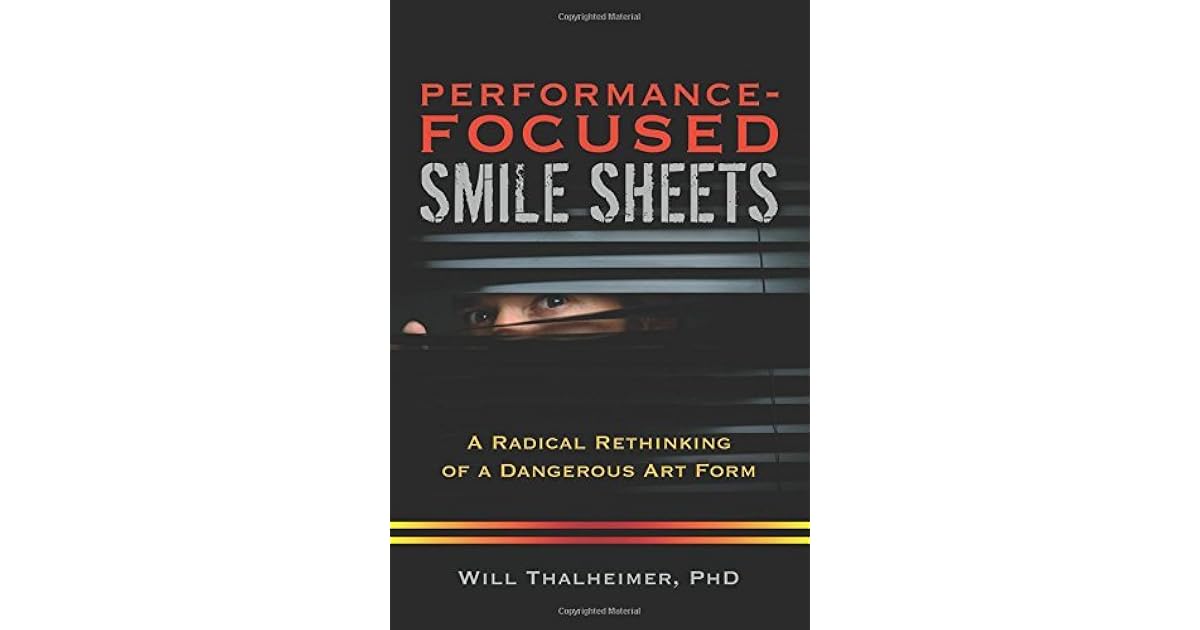 Performance-Focused Smile Sheets: A Radical Rethinking of a Dangerous ...