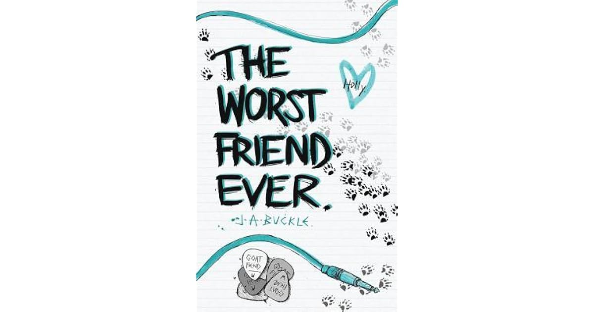 The Worst Friend Ever by J.A. Buckle