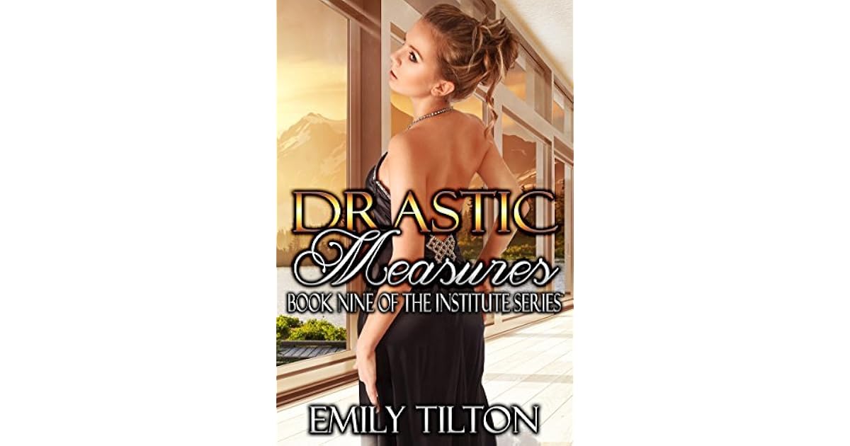 Drastic Measures (The Institute, #9) by Emily Tilton