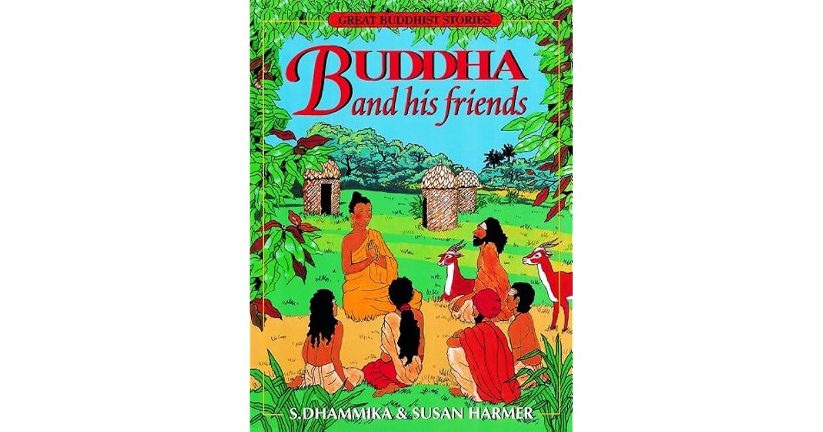 Buddha And His Friends by Shravasti Dhammika