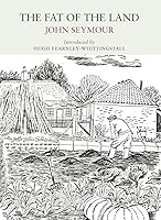 The Fat of the Land by John Seymour