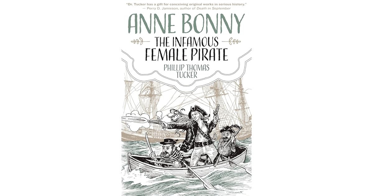 Anne Bonny the Infamous Female Pirate by Phillip Thomas Tucker
