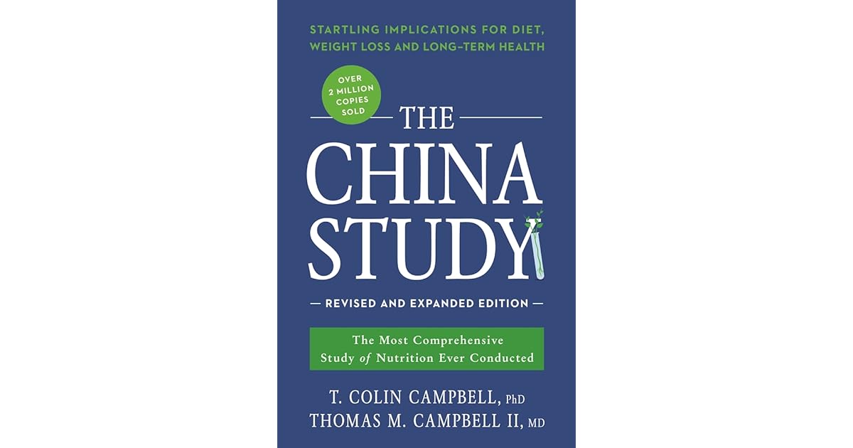 The China Study: Revised and Expanded Edition: The Most Comprehensive Study of Nutrition Ever ...