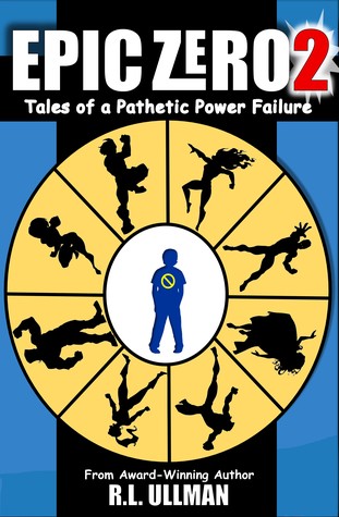 Epic Zero 2: Tales of a Pathetic Power Failure by R.L. Ullman