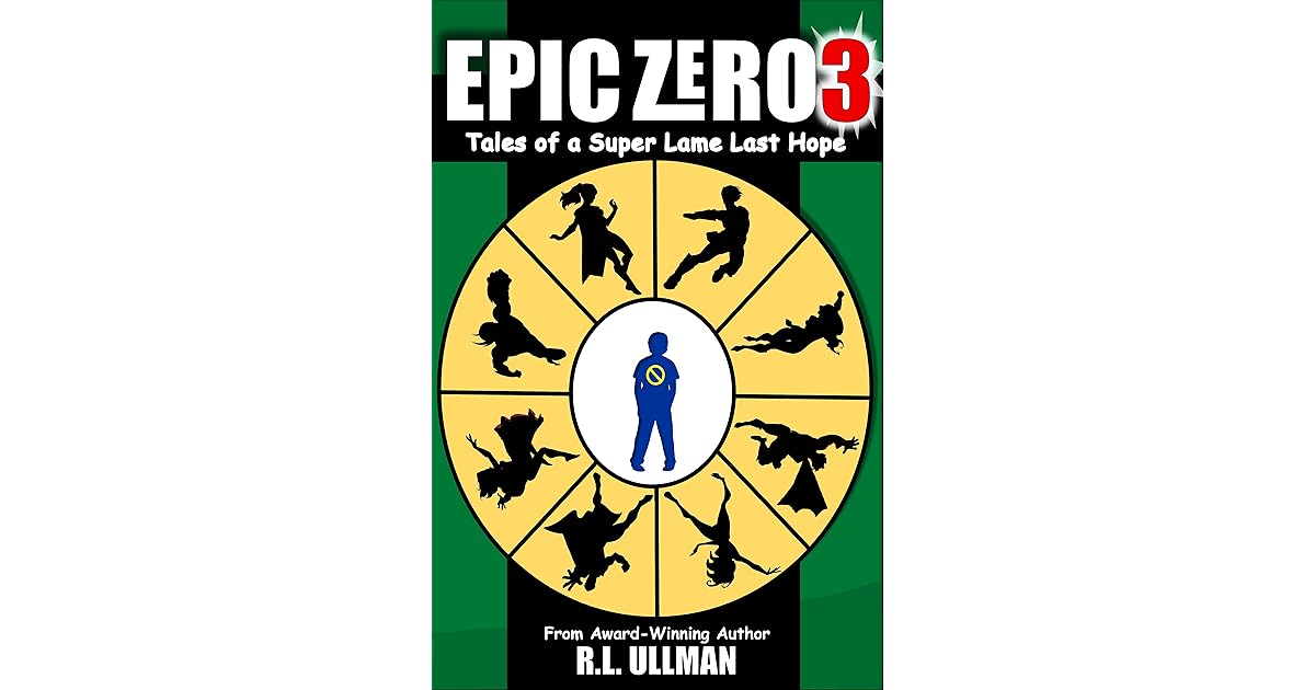Epic Zero 3: Tales of a Super Lame Last Hope by R.L. Ullman