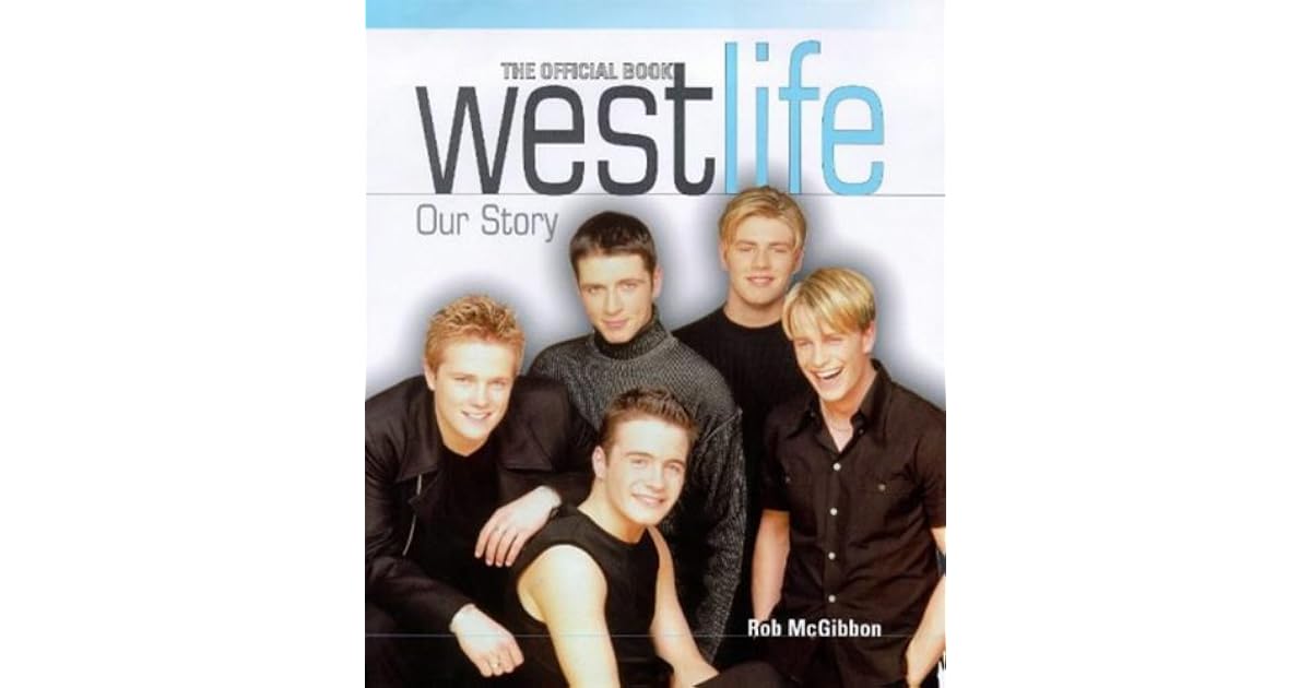 Westlife: Our Story by Rob McGibbon