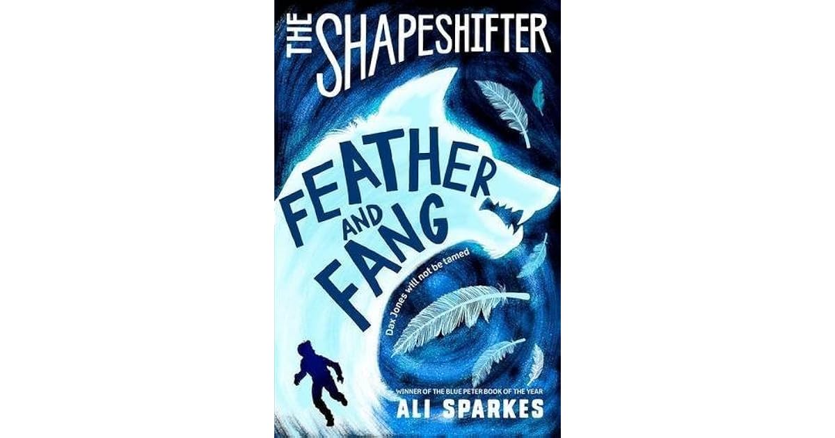 The Shapeshifter: Feather and Fang by Ali Sparkes