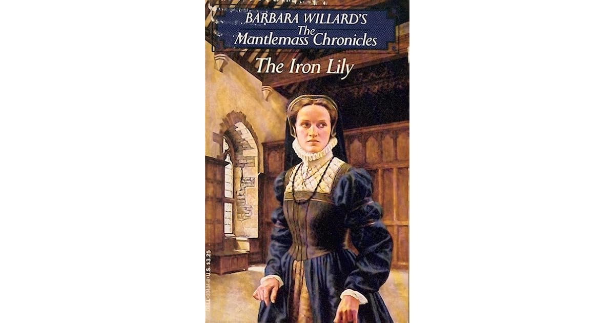 The Iron Lily by Barbara Willard