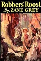 Robbers Roost by Zane Grey