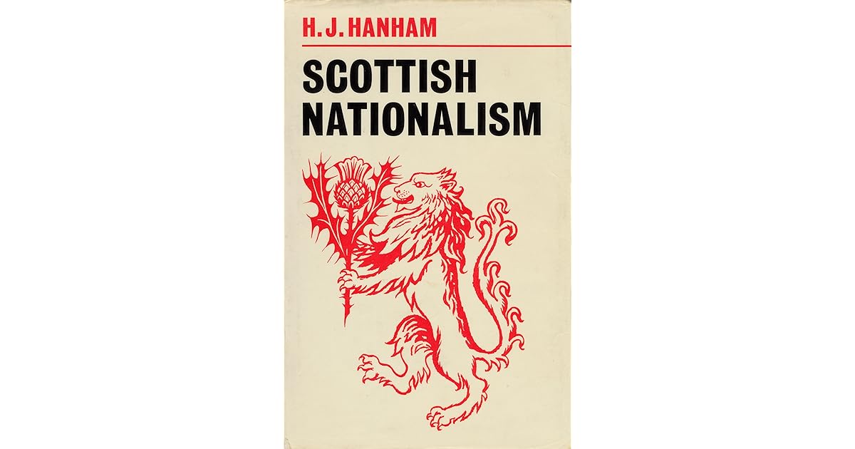 Scottish Nationalism by H.J. Hanham