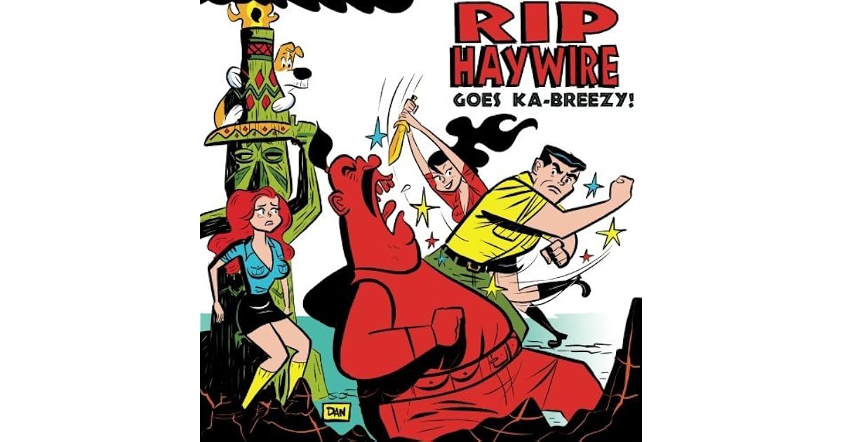 Rip Haywire goes Ka-Breezy! by Dan Thompson