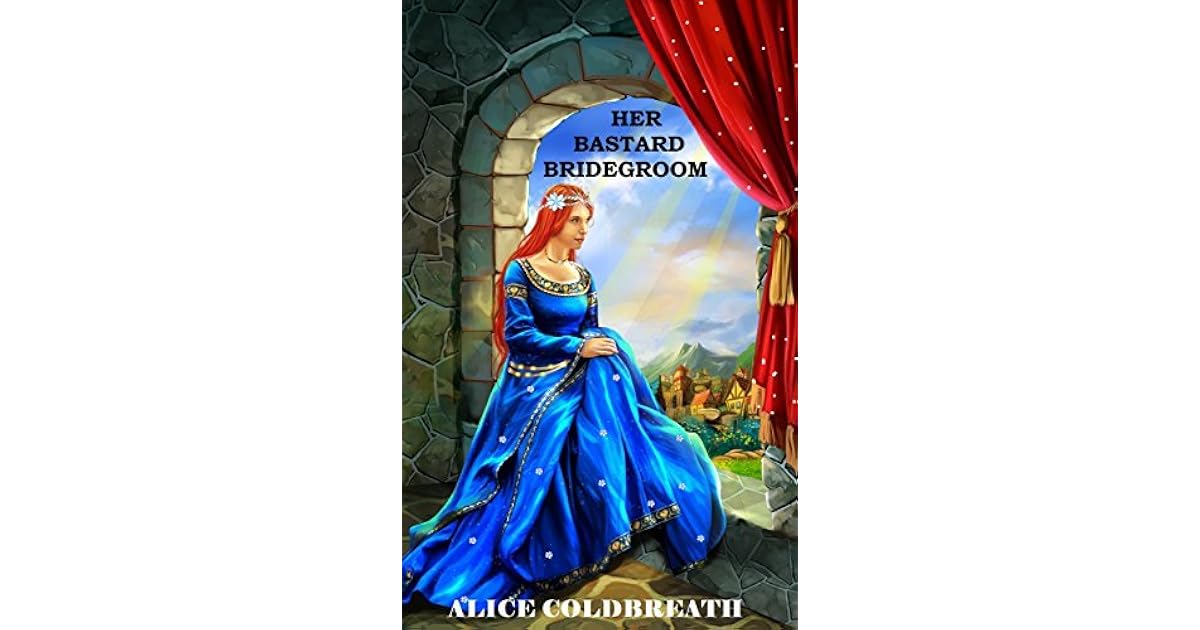 Her Bastard Bridegroom (Vawdrey Brothers, #1) by Alice Coldbreath