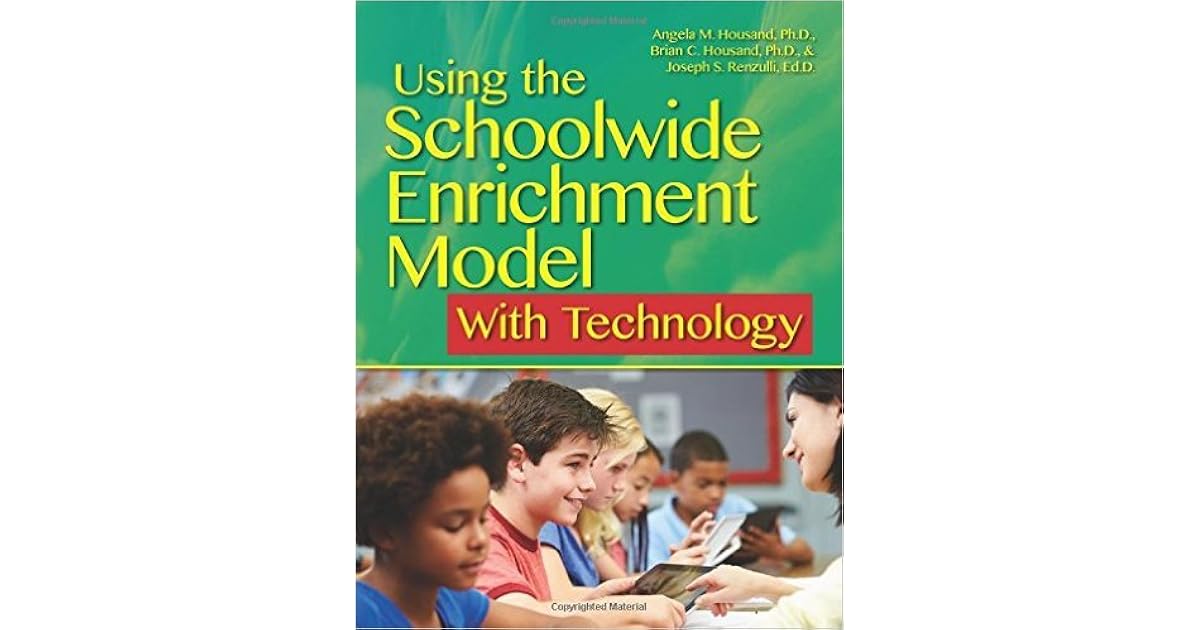 Using the Schoolwide Enrichment Model with Technology by Angela Housand