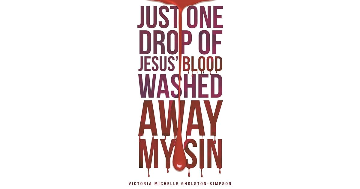 Book giveaway for Just One Drop of Jesus' Blood Washed Away My Sin by ...