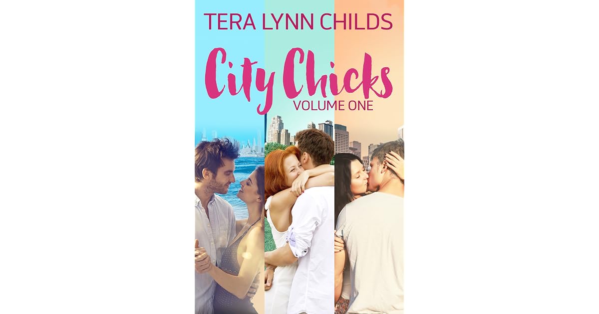 City Chicks: Volume One (City Chicks, #1-3) by Tera Lynn Childs