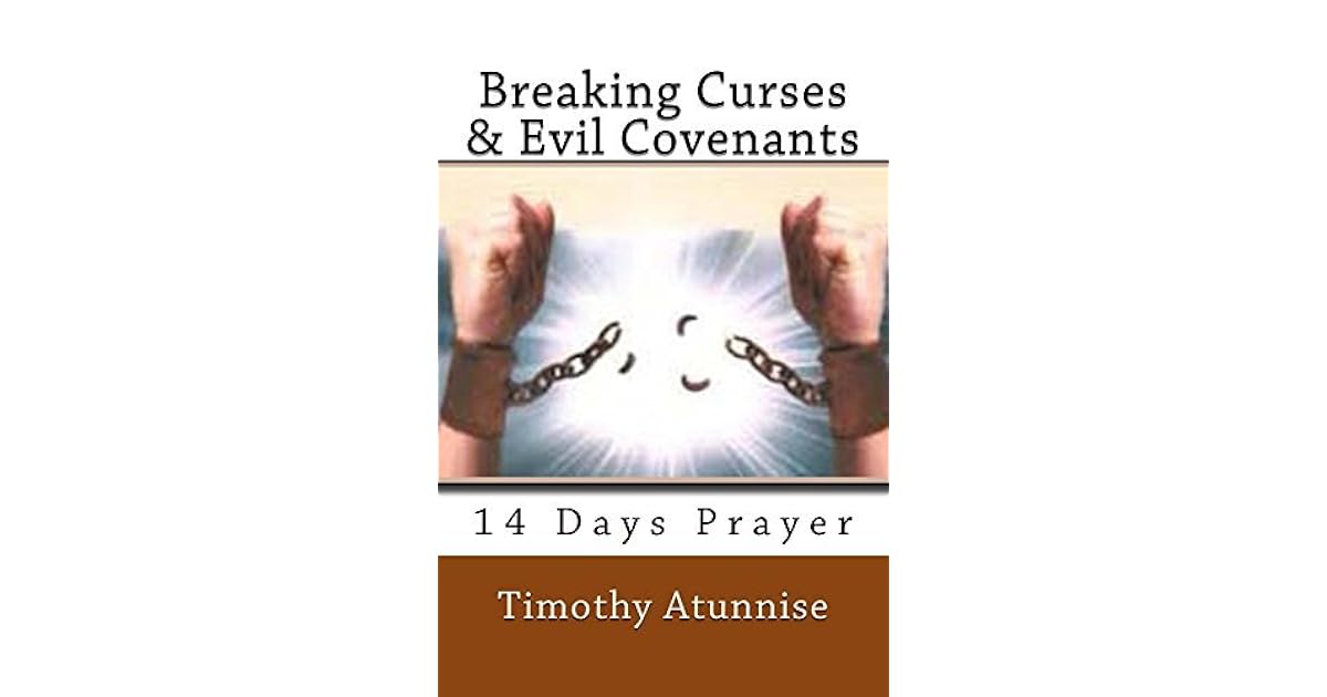 Breaking Curses & Evil Covenants by Timothy Atunnise