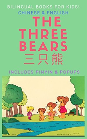 Goldilocks and The Three Bears: In Chinese and English by Shanyn Olpin