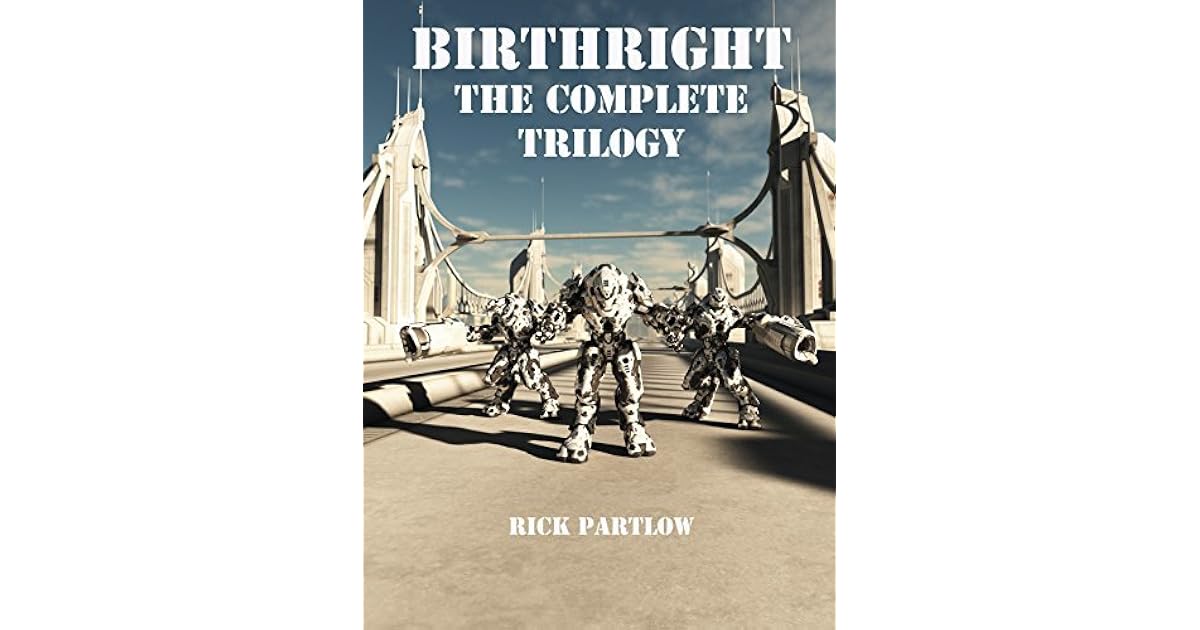 Birthright: The Complete Trilogy by Rick Partlow