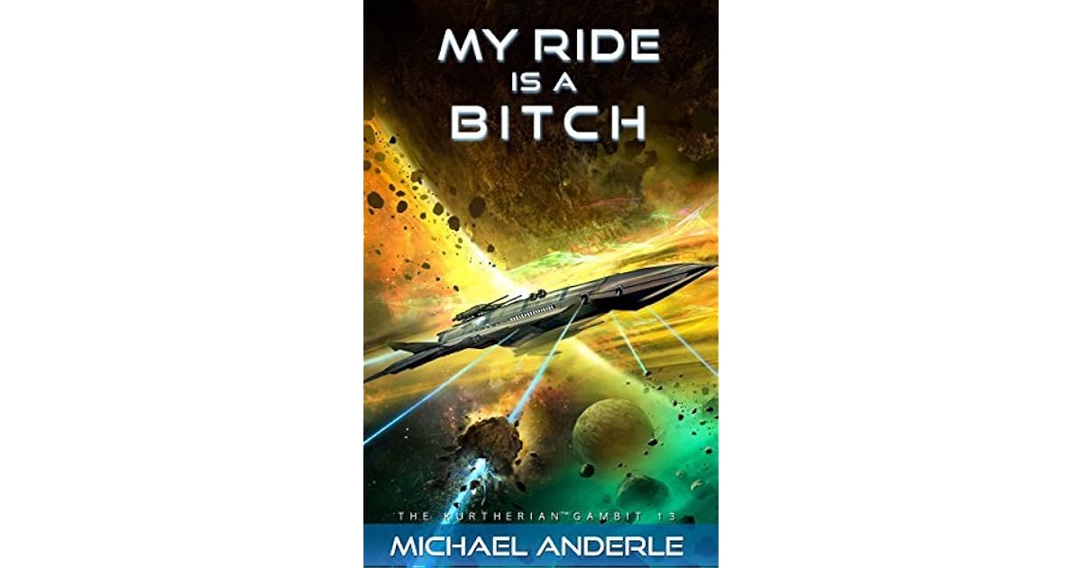 My Ride is a Bitch by Michael Anderle