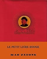 Le Petit Livre Rouge: Citations Du President Mao Zedong by Mao Zedong