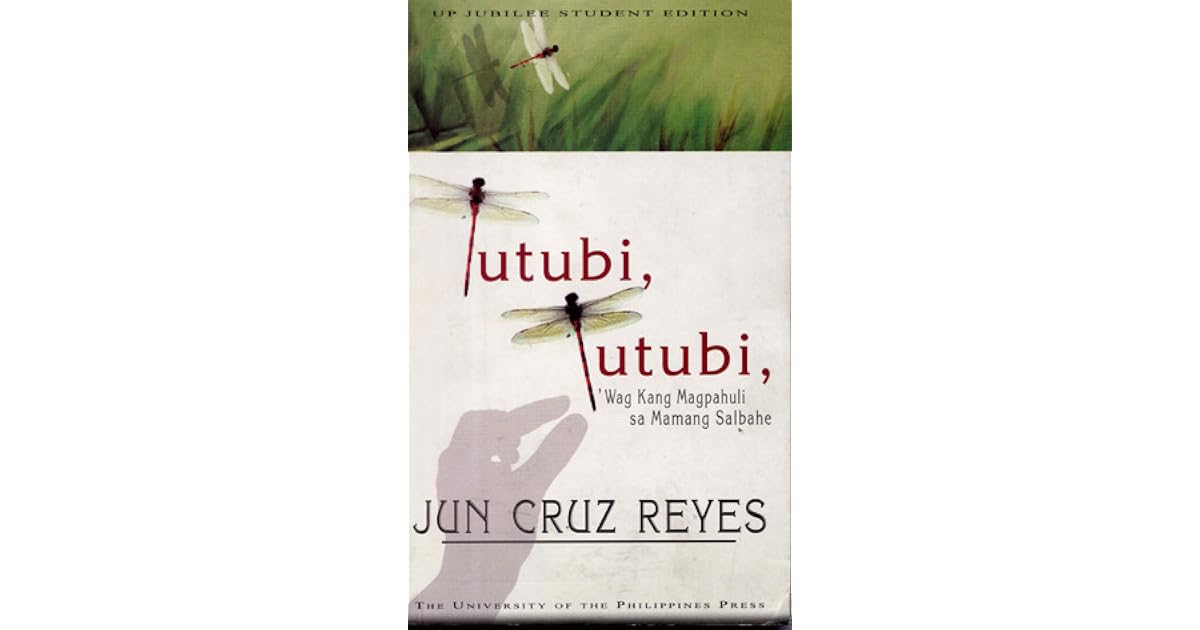 Tutubi, Tutubi, 'Wag Kang Magpahuli Sa Mamang Salbahe by Jun Cruz Reyes