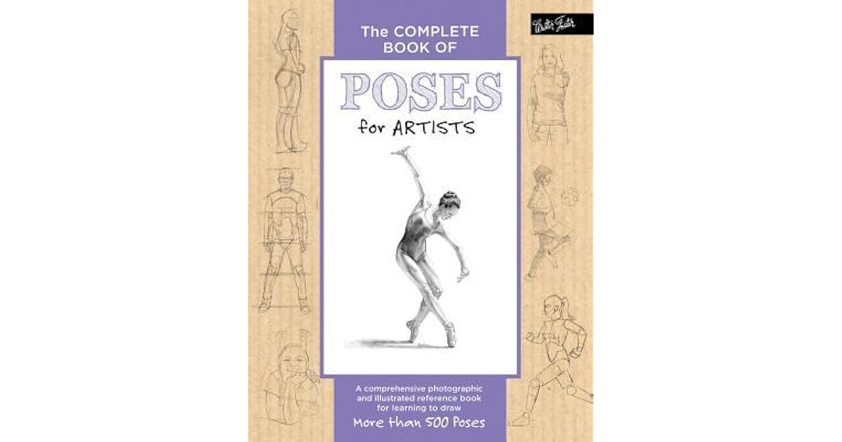 The Complete Book of Poses for Artists: A comprehensive photographic ...