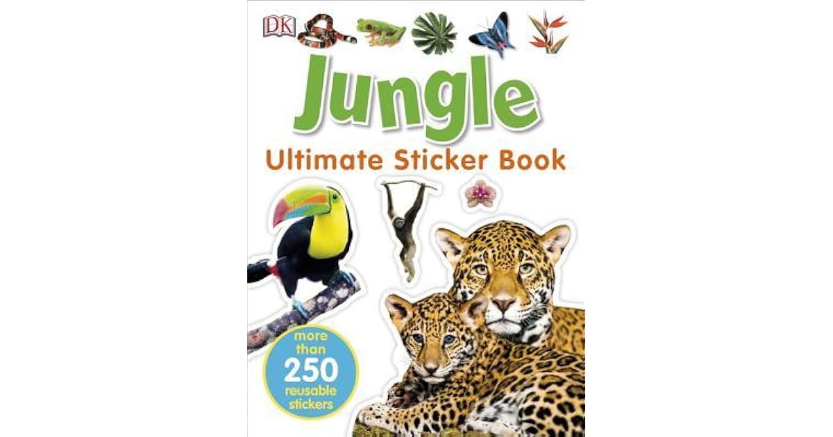 Ultimate Sticker Book: Jungle: More Than 250 Reusable Stickers by D.K ...