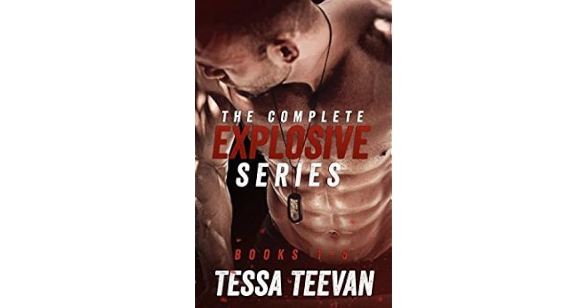 The Complete Explosive Series Books 1-5 by Tessa Teevan