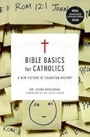 Bible Basics for Catholics: A New Picture of Salvation History by John ...