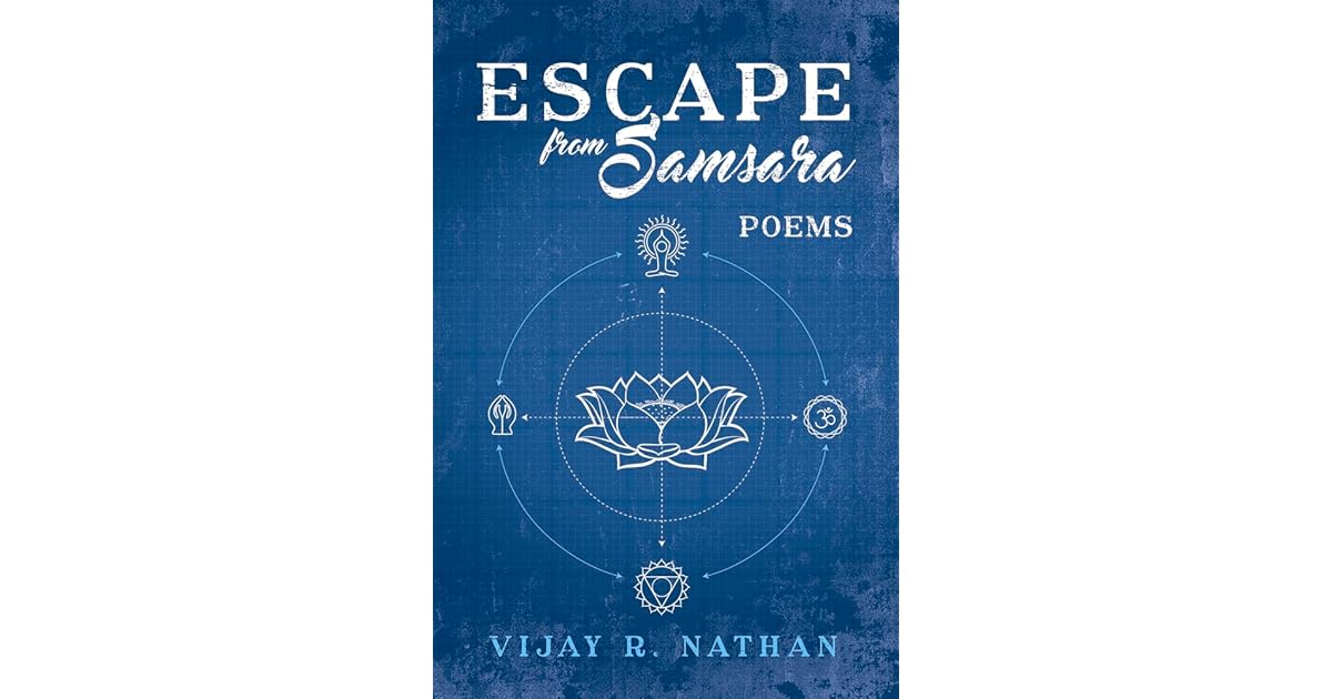 Escape from Samsara: Poems by Vijay R. Nathan