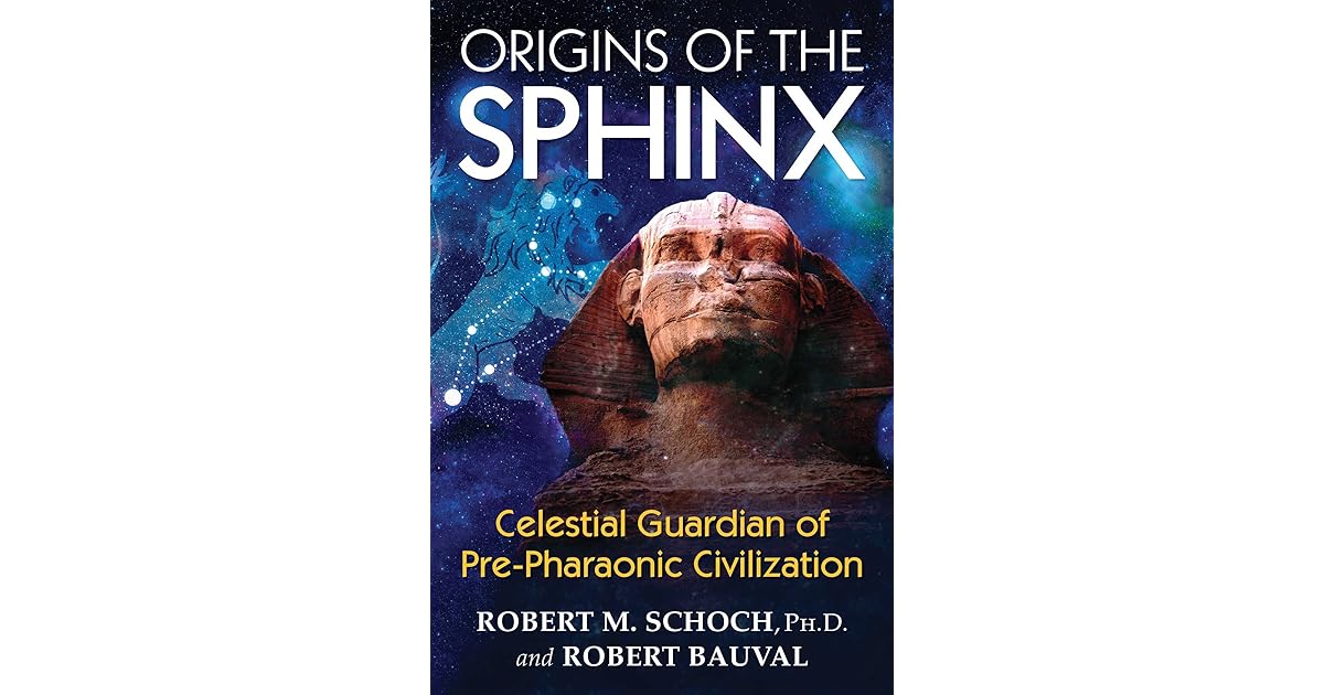 Origins of the Sphinx: Celestial Guardian of Pre-Pharaonic Civilization ...