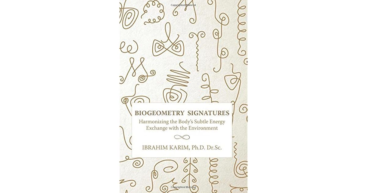 BioGeometry Signatures: Harmonizing the Body's Subtle Energy Exchange ...