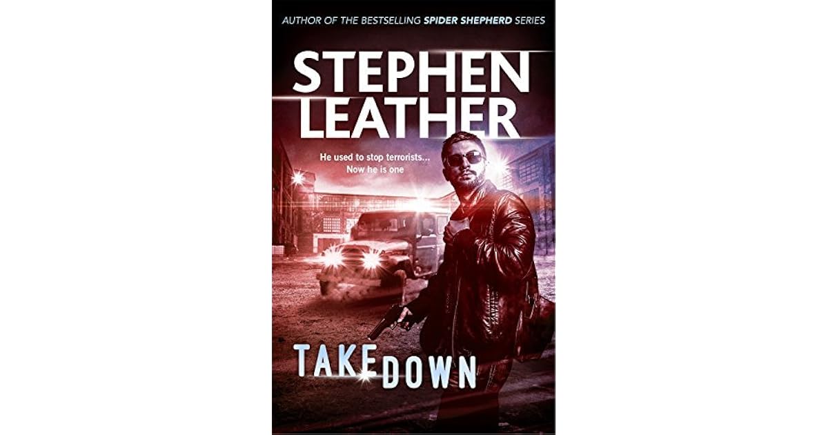 Takedown (Lex Harper #1) by Stephen Leather