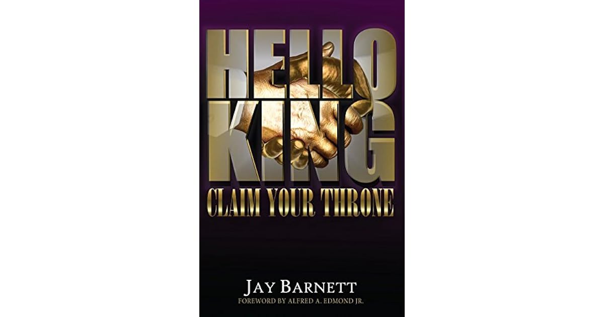 Hello King: Claim Your Throne by Jay Barnett
